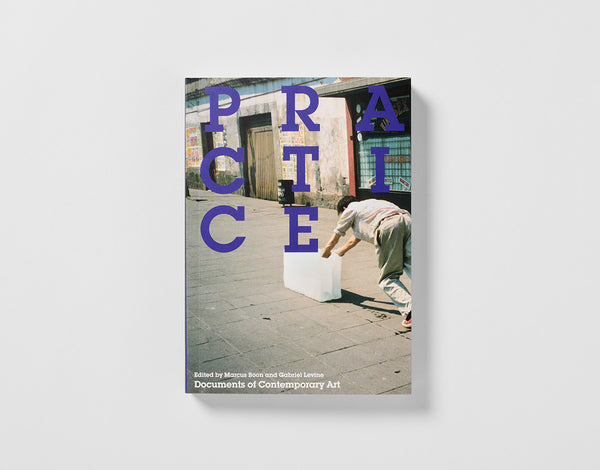 Documents of Contemporary Art: Practice - Shop Whitechapel Gallery